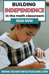 5 Low-Prep Ways to Build Independence in the Math Classroom