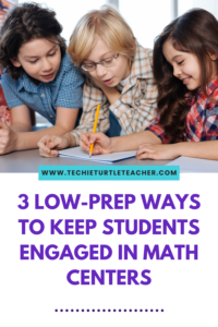 3 Low-Prep Math Activities to Keep Students Engaged in Math